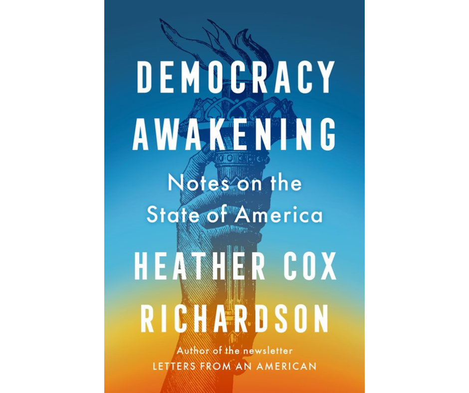 Democracy Awakening : Notes on the State of America - Heather Cox ...